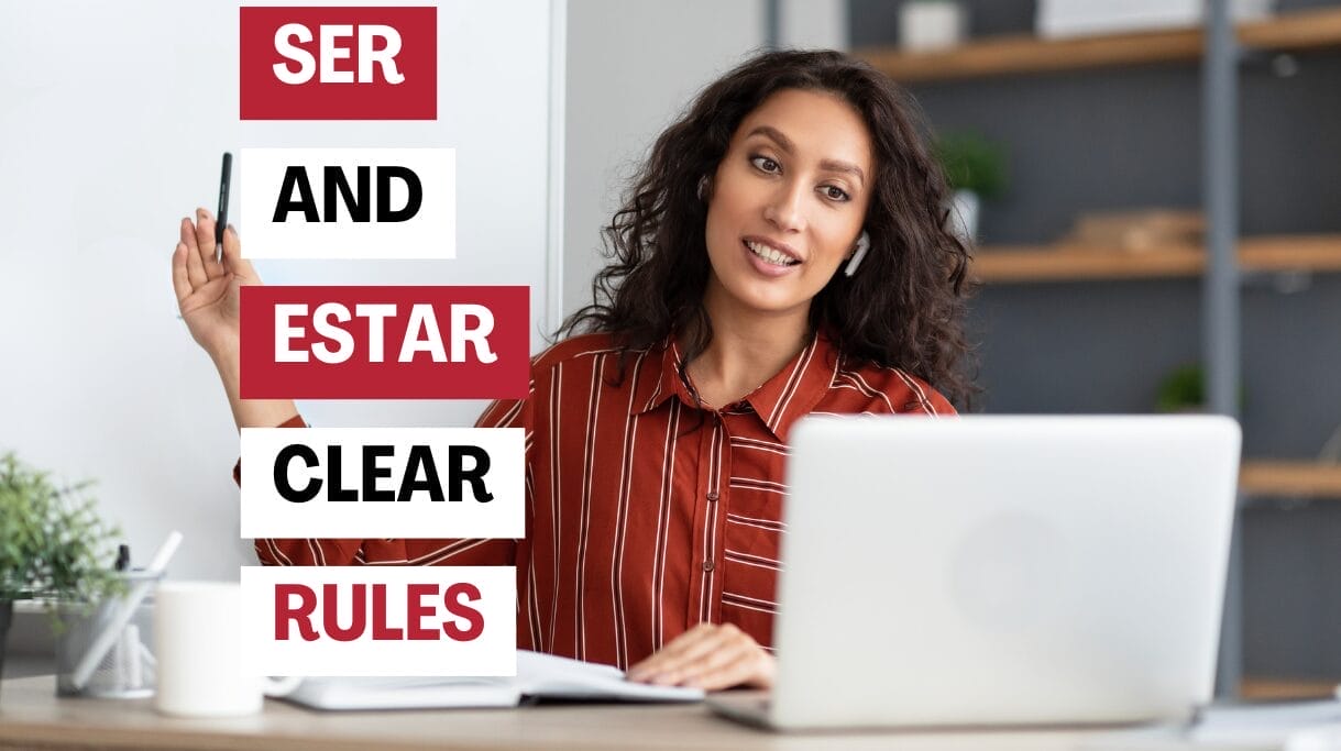 Ser vs. Estar: clear rules with examples | Hispanic Horizons